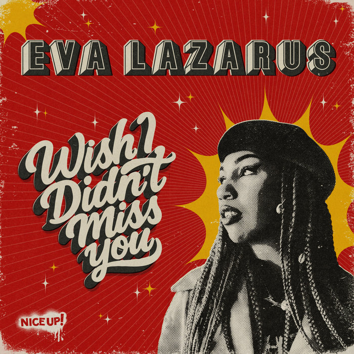 Wish I Didn't Miss You | Eva Lazarus | NICE UP! Records