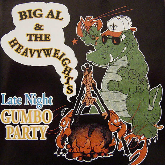 Late Night Gumbo Party | Big Al and the Heavyweights