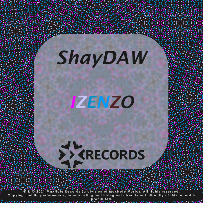 Izenzo | ShayDAW | MaxNote