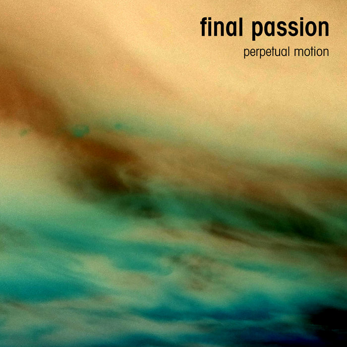 Perpetual Motion | Final Passion