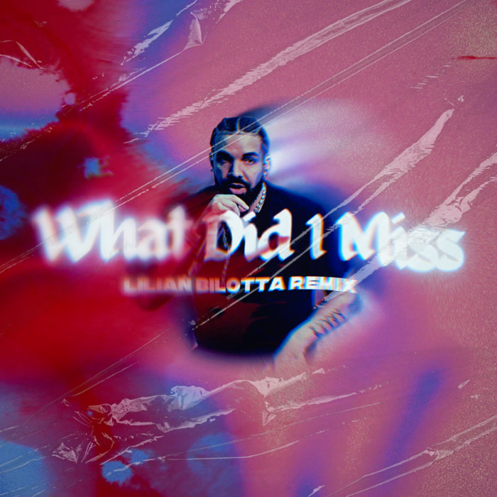 Drake - What Did I Miss (Lilian Bilotta Remix) | Lilian Bilotta