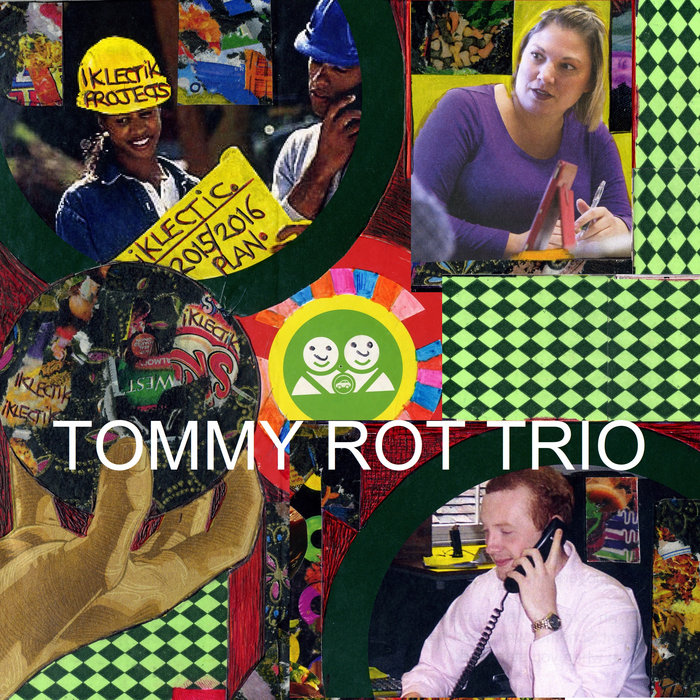 Tommy Rot Trio | Tommy Rot Trio [Adam Bohman, Keisuke Matsui, Graham ...