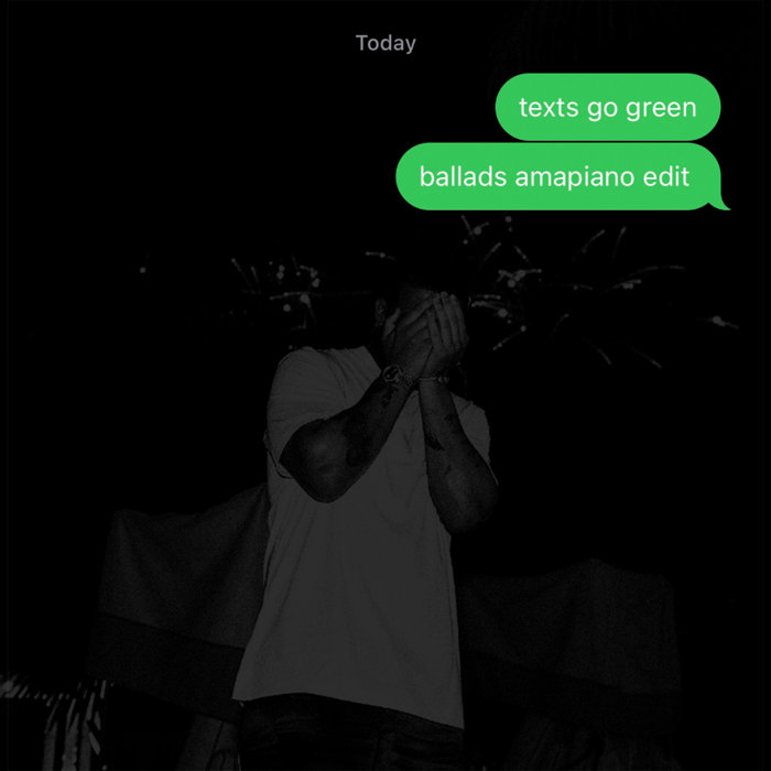 Texts Go Green (Ballads Amapiano Remix) | Ballads