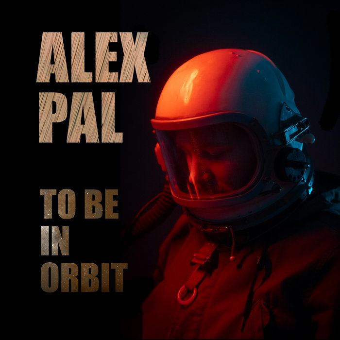 To Be in Orbit | Alex Pal