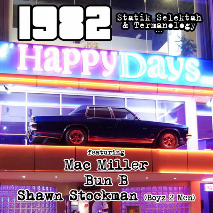 Happy Days ft. Bun B, , Mac Miller, Termanology, & Shawn Stockman ...