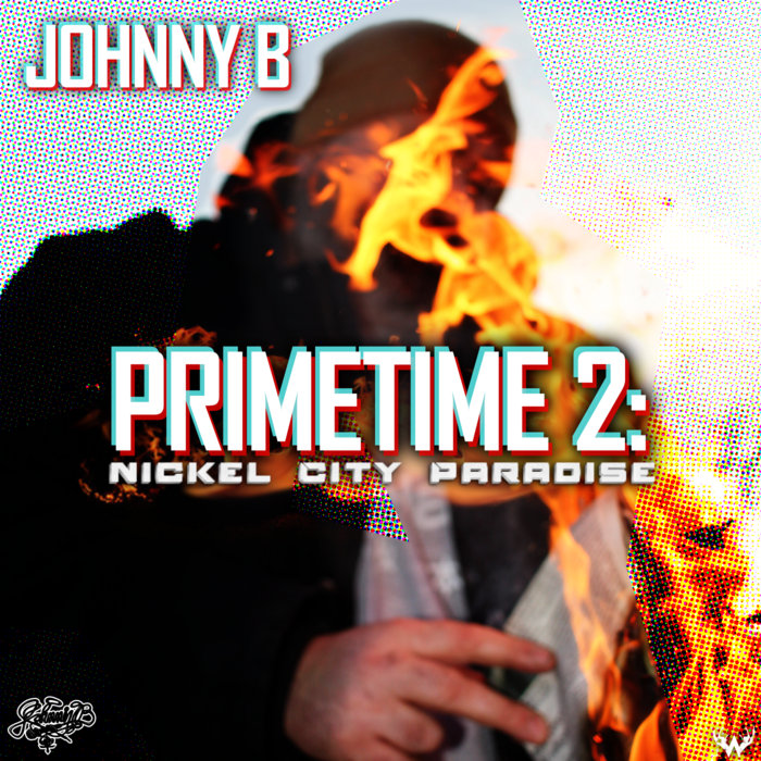 PRIMETIME 2: Nickel City Paradise | Johnny Bizness