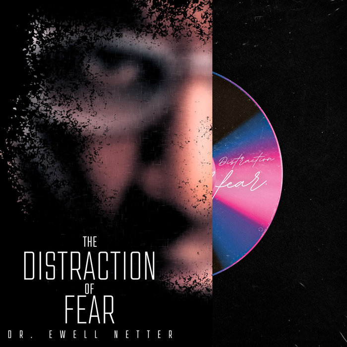 The Distraction of Fear | Ewell Netter
