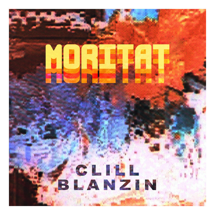 Clill Blanzin | Moritat