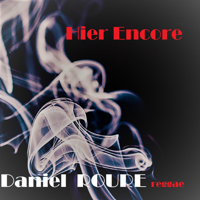 Hier Encore | DANIEL ROURE