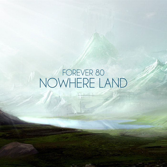Nowhere land | Forever 80
