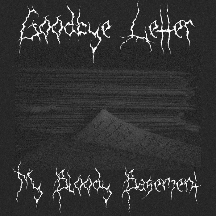 Goodbye Letter | My Bloody Basement