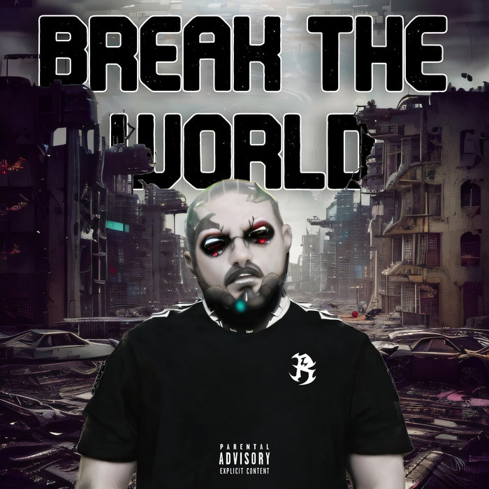 Break The World | R3DD L