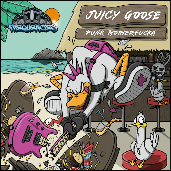Juicy Goose - Punk Motherfucka | Frequencies 🌴