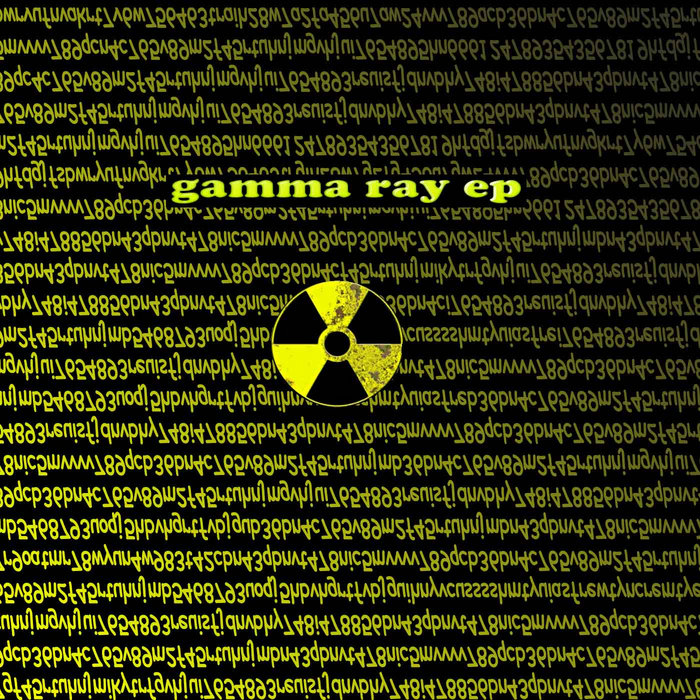 Gamma ray EP | DJ CAVITY and friends | DJ CAVITY