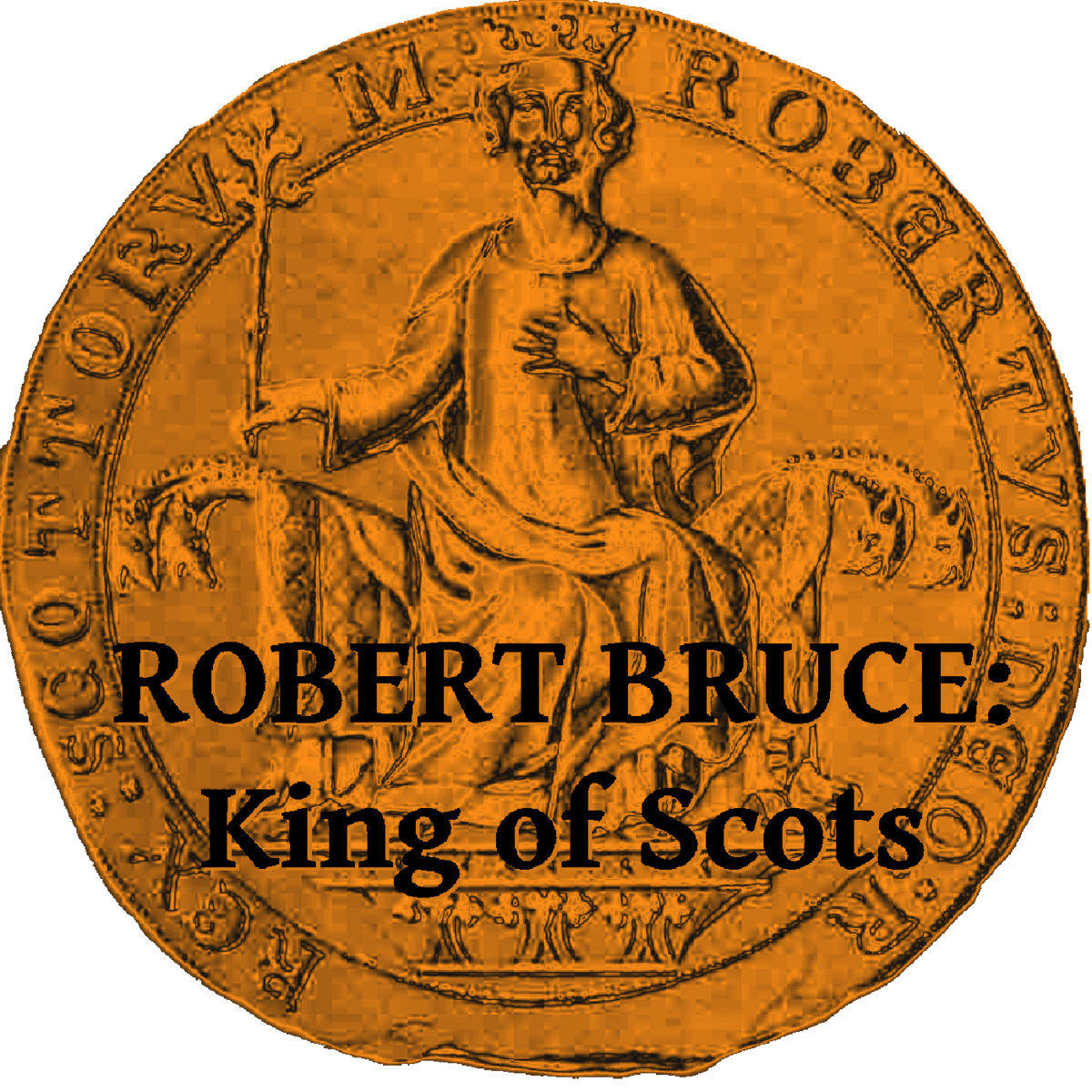 Robert Bruce: King of Scots | Herald Events | Scotland in my Heart