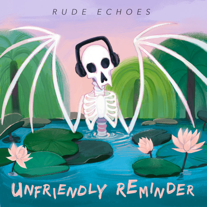 Unfriendly Reminder | Rude Echoes