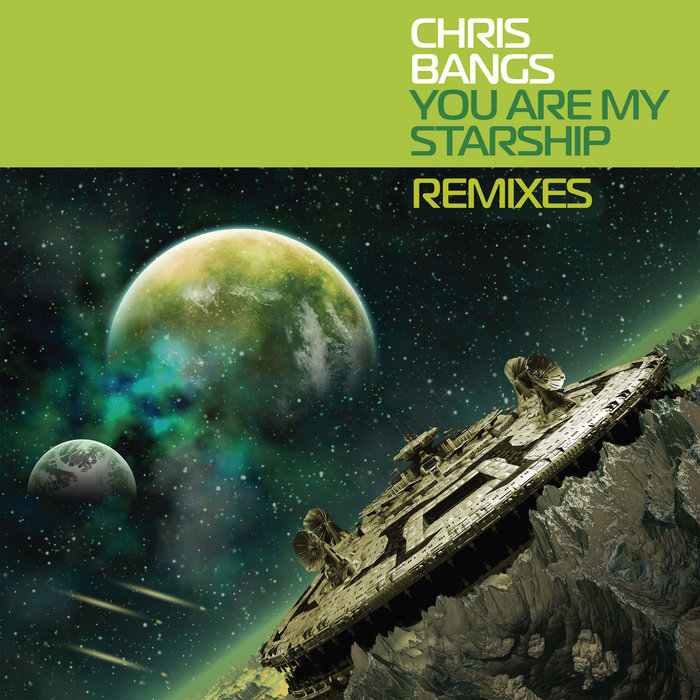 You Are My Starship (Remixes) | Chris Bangs | Acid Jazz Records