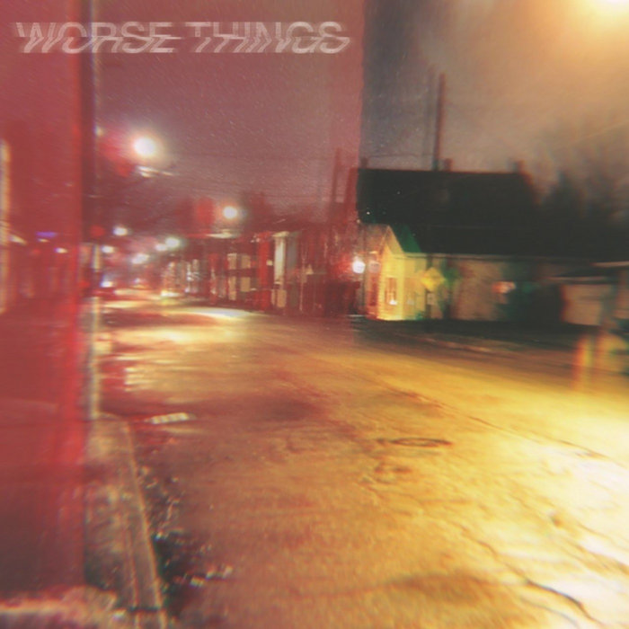 Worse Things | Worse Things