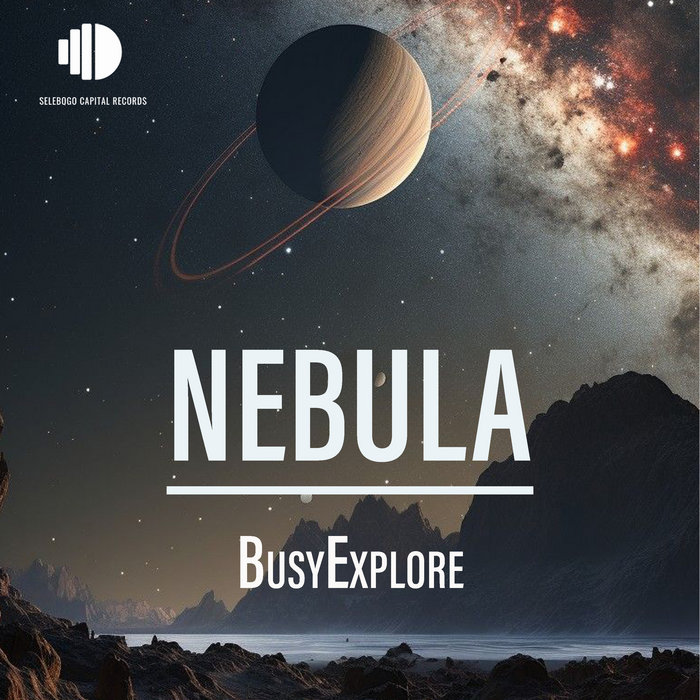 Nebula | BusyExplore | Selebogo Capital Records