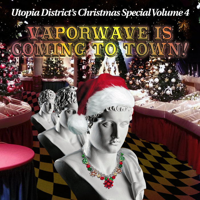 Vaporwave Is Coming To Town! | Utopia District's Christmas Special Vol ...