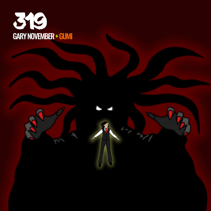 319 (Gary November + GUMI) | Gary November