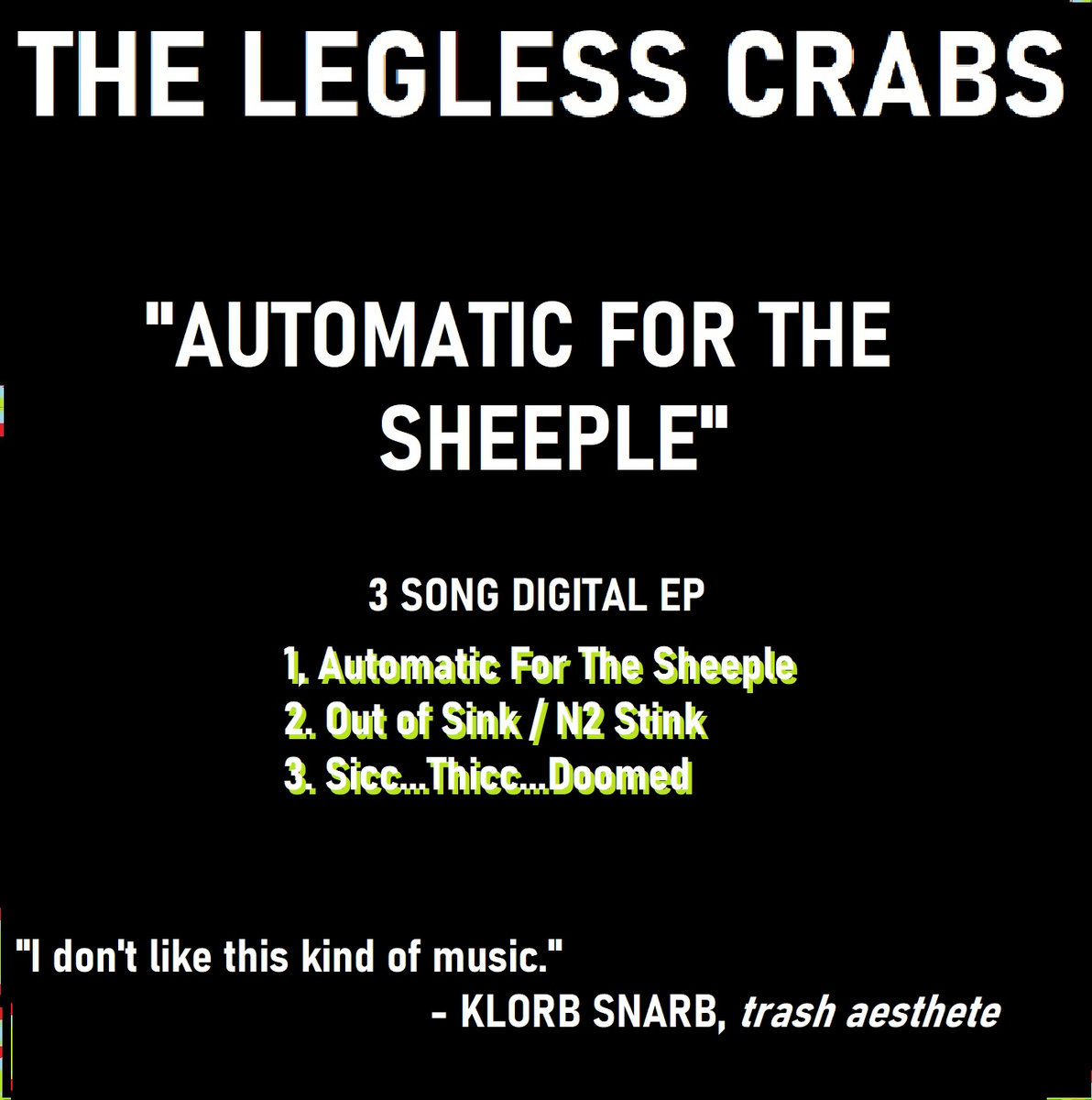 Automatic For The Sheeple | The Legless Crabs