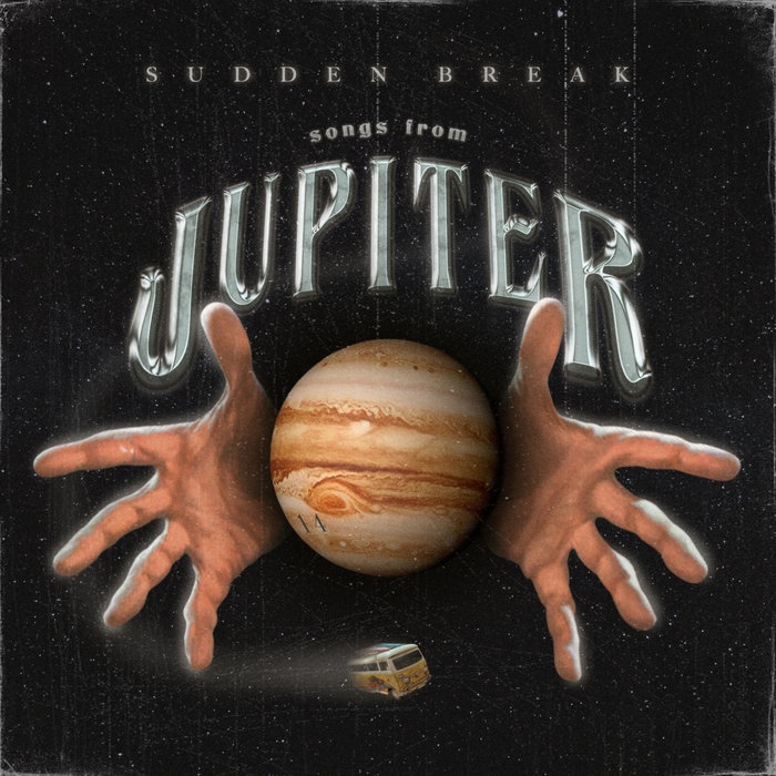 SONGS FROM JUPITER | Sudden Break