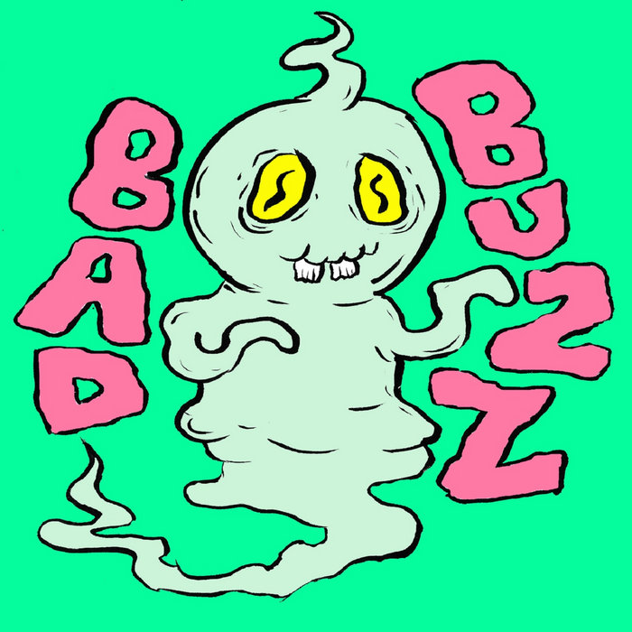 Bad Buzz | Bad Buzz