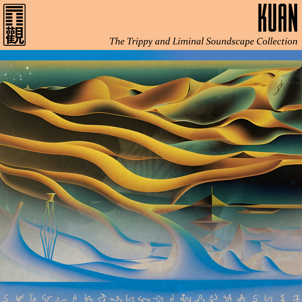 The Trippy and Liminal Soundscape Collection | Kuan
