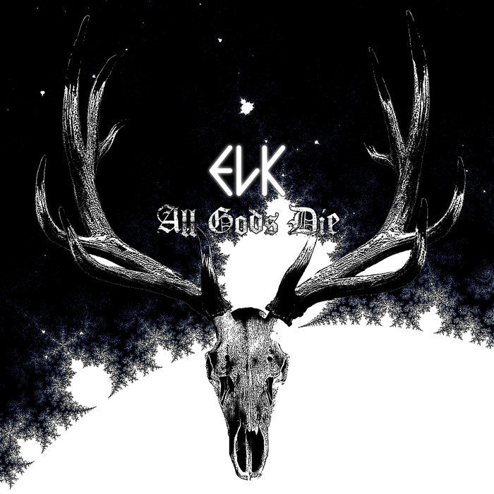 All Gods Die | Elk | Blackened Death