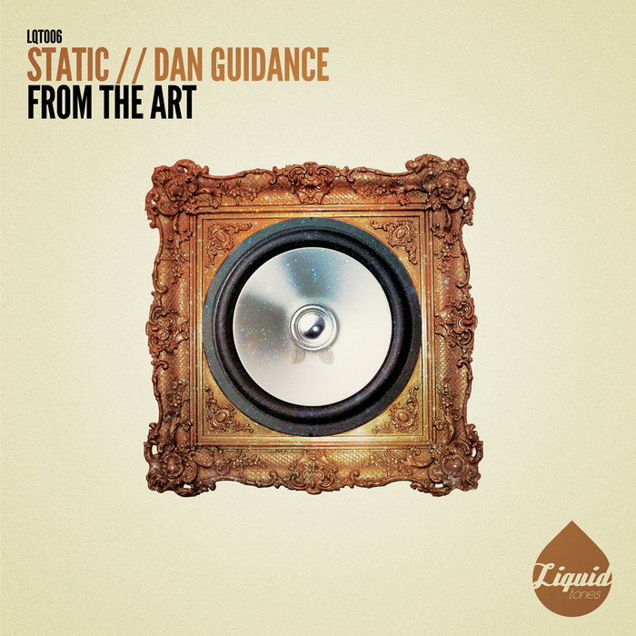 FROM THE ART | Static & Dan Guidance | Liquid Tones