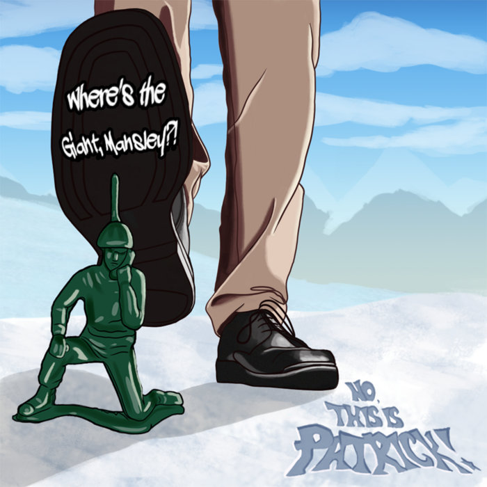 Where's the Giant, Mansley?! | No, This Is Patrick!