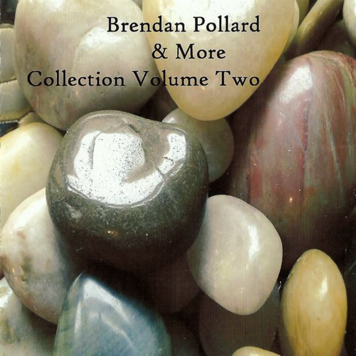 Collection Volume Two | Brendan Pollard & More | Brendan Pollard