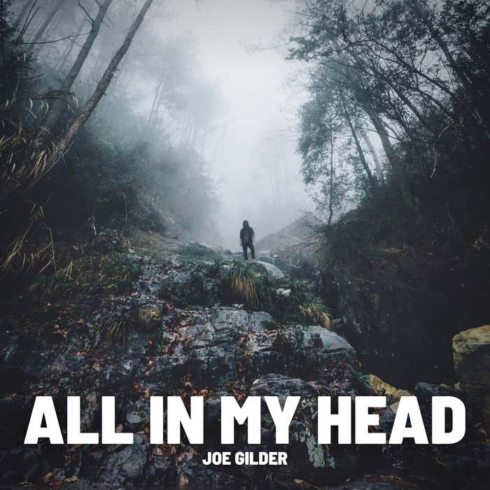 All in My Head | Joe Gilder