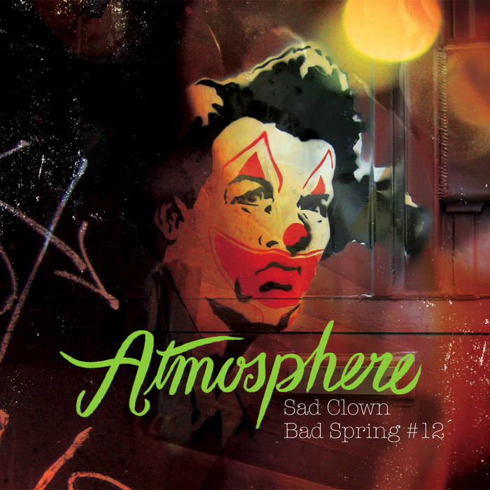 Atmosphere Sad Clown Bad Spring