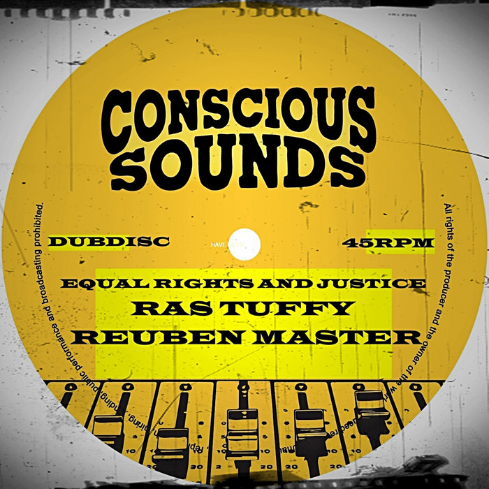 Equal rights and justice Ras Tuffy Reuben Master | conscious sounds