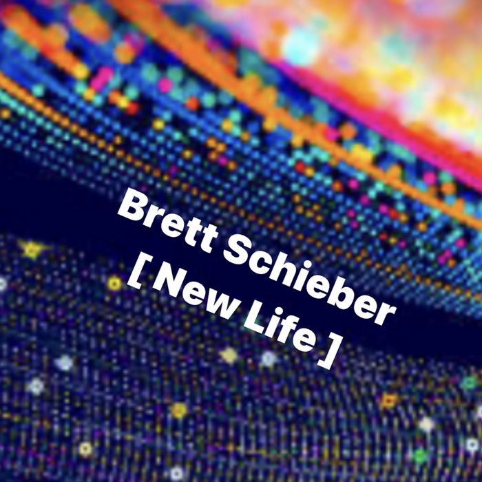 New Life | Brett Schieber