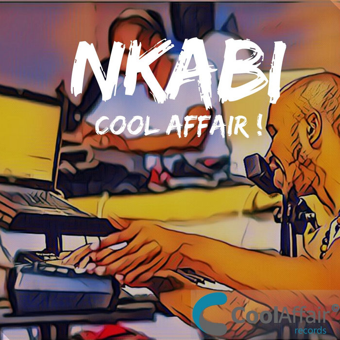 Nkabi EP | Cool Affair | Cool Affair Records