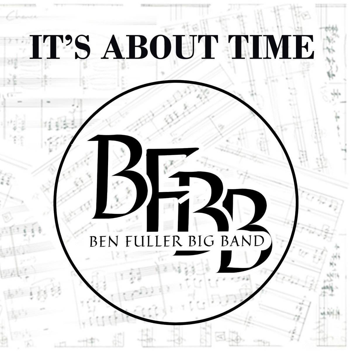 It's About Time | Ben Fuller Big Band | Ben Fuller