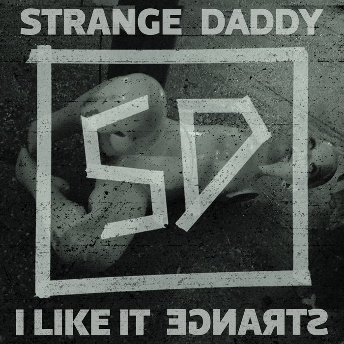 I Like It Strange | Strange Daddy