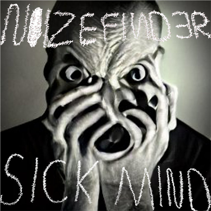 Sick Mind | Noizefinder