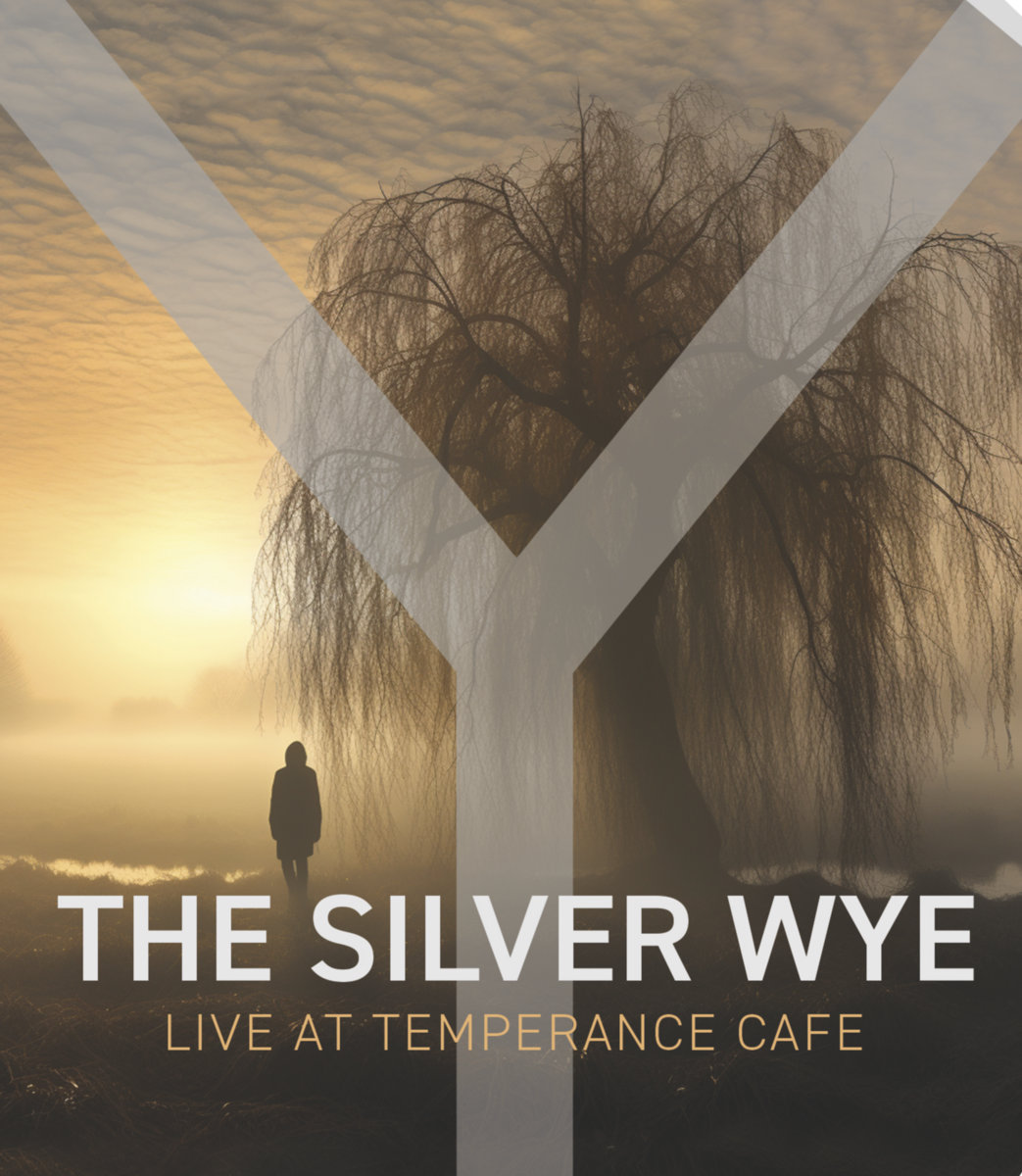 The SIlver Wye LIVE | The Silver Wye (Wes Finch) | wes finch & the ...