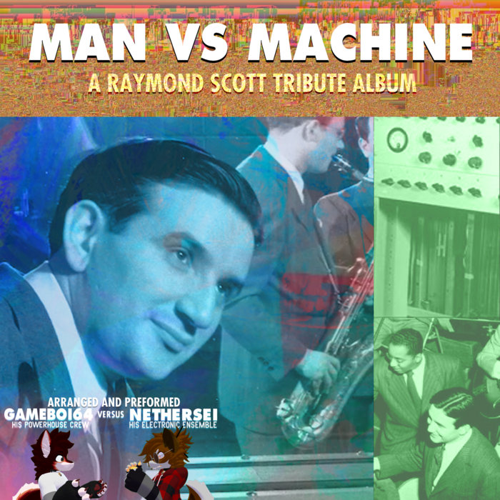 MAN VS MACHINE - A Raymond Scott Tribute Album | Nethersei