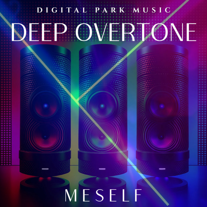 Deep Overtone | Meself | Digital Park Music