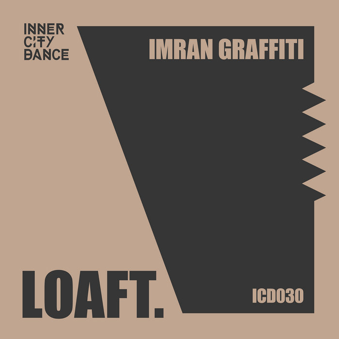 Imran Graffiti - Loaft / Light 81 | Imran Graffiti | Inner City Dance