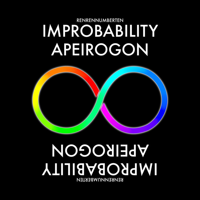 Improbability Apeirogon | RenRenNumberTen