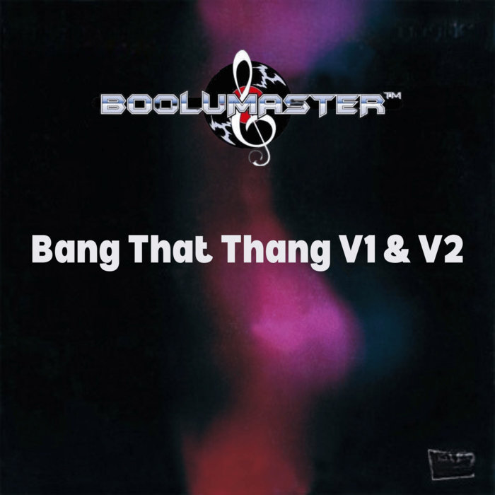 Bang That Thang 1&2 snips Both Full 6:11 & 7:08 minute mixes included ...