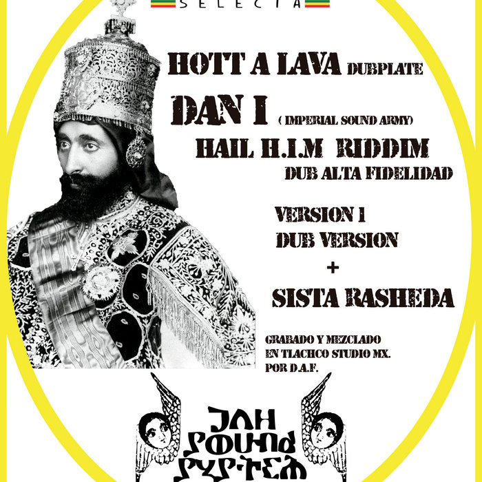 Hail H.I.M Riddim (D.A.F) | DAN I & SISTA RASHEDA | Rootsman Selecta