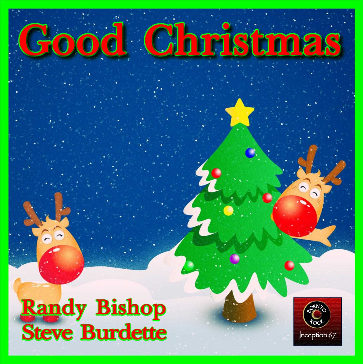 Good Christmas | Inception 67 - Randy Bishop & Steve Burdette ...
