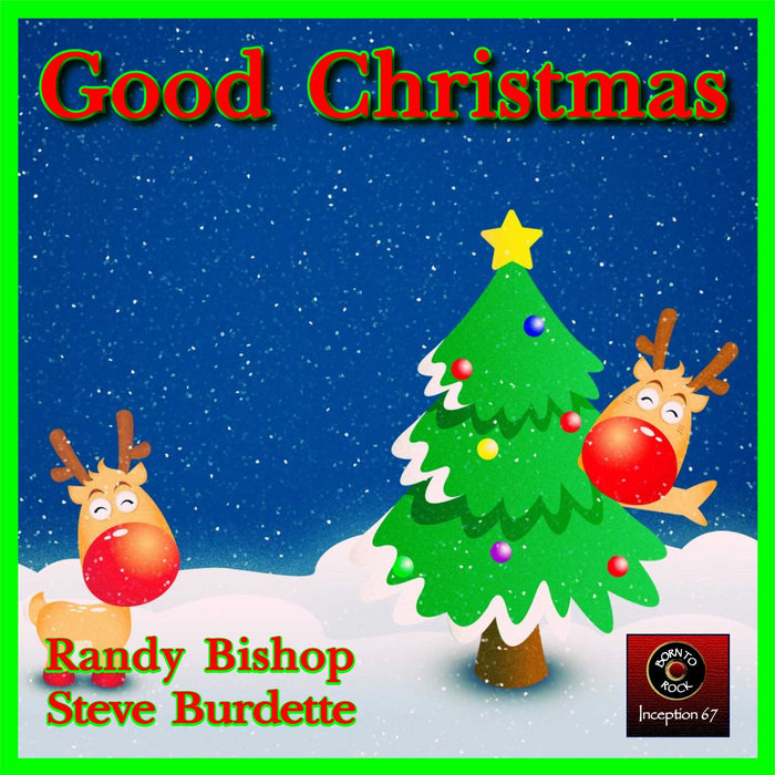 Good Christmas | Inception 67 - Randy Bishop & Steve Burdette ...